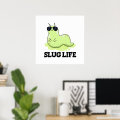 Slug Life Funny Green Slug Pun Poster | Zazzle