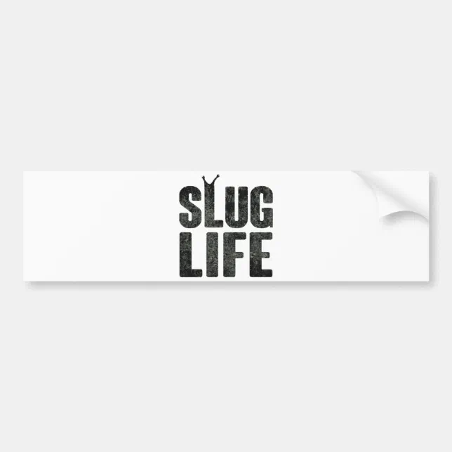 Slug Life Thug Life Bumper Sticker | Zazzle