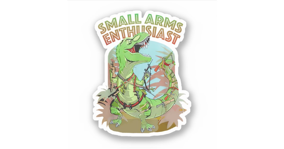 Small Arms Enthusiast Funny T-Rex Dinosaur Gun Sticker | Zazzle