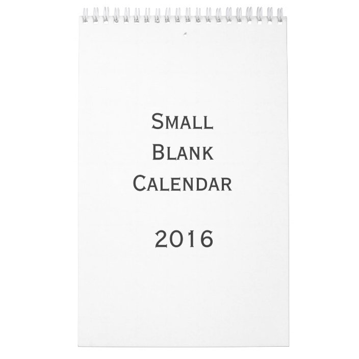 Small Blank Calendar 2016 - You Can Personalize It | Zazzle.com