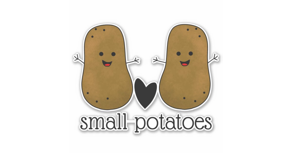 Small Potatoes Sticker | Zazzle