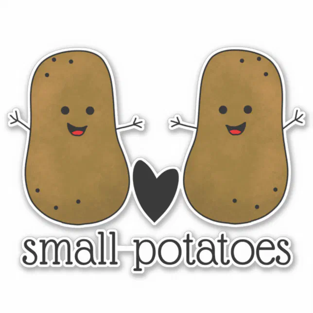 Small Potatoes Sticker | Zazzle