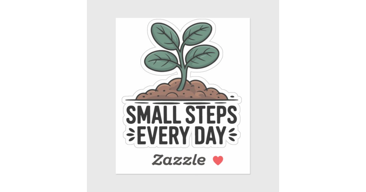 Small Steps Every Day Sticker | Zazzle
