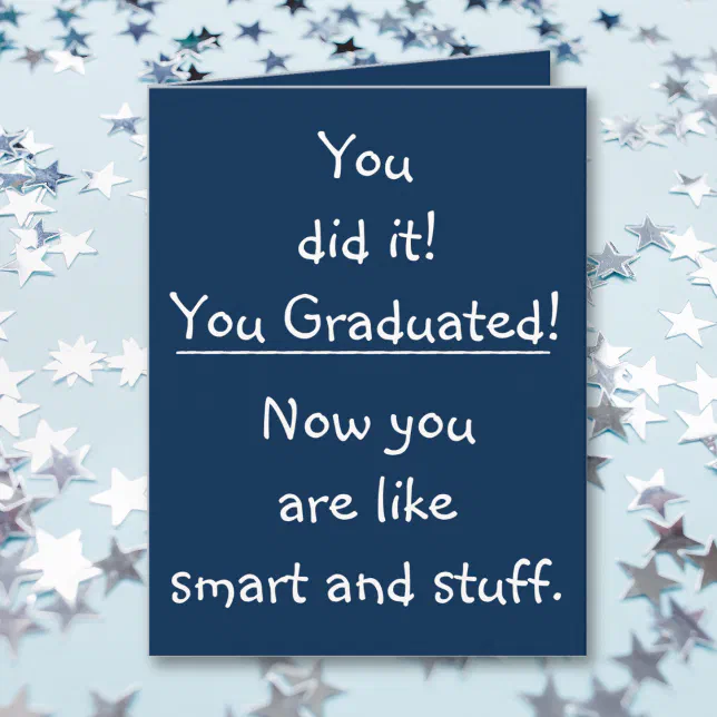 Smart Grad Congratulations Funny Quote Graduation Card | Zazzle