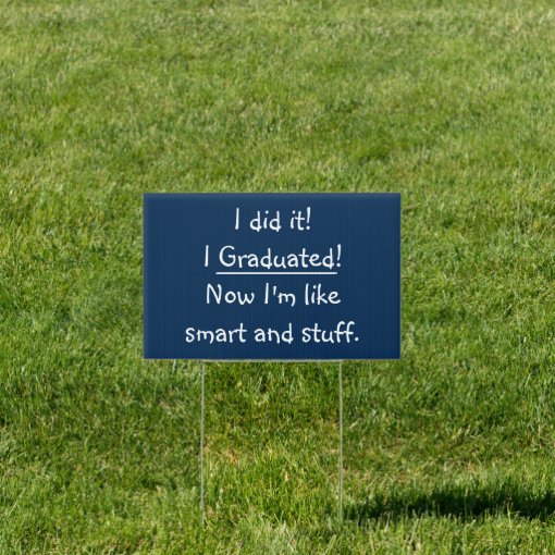 Smart Graduate Funny Graduation Congratulations Sign | Zazzle