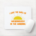 Smell of Microbiology in the Morning Mouse Pad | Zazzle