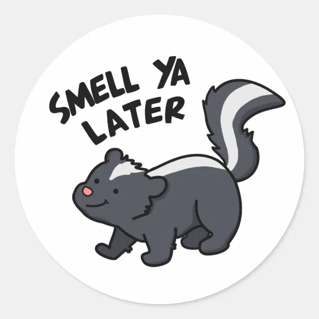 Smell Ya Later Funny Skunk Pun Classic Round Sticker | Zazzle