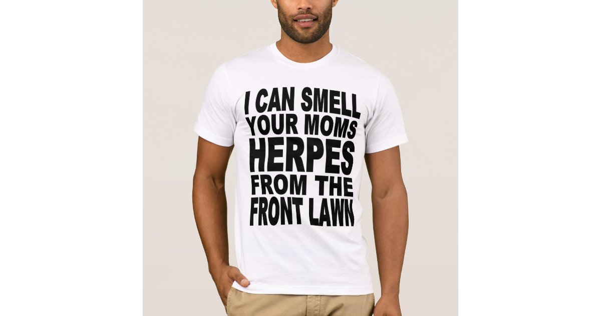 SMELL YOU MOM T-Shirt | Zazzle