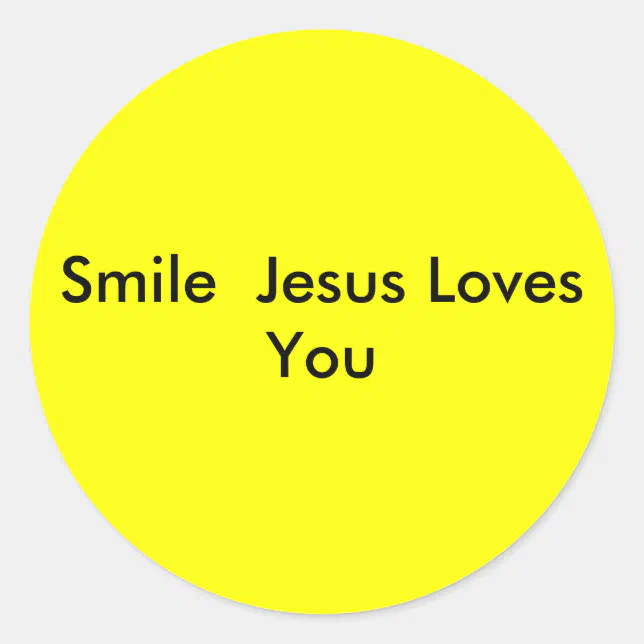 Smile Jesus Loves You Classic Round Sticker | Zazzle