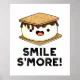 Smile Smore Funny Sweet Food Pun Poster | Zazzle