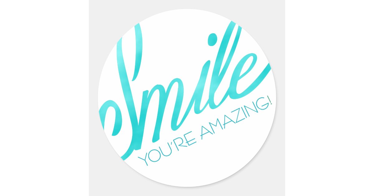Smile You're Amazing Classic Round Sticker | Zazzle.com