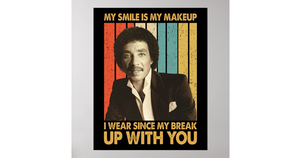 Smokey Robinson Quotes - My smile is my makeup I w Poster | Zazzle