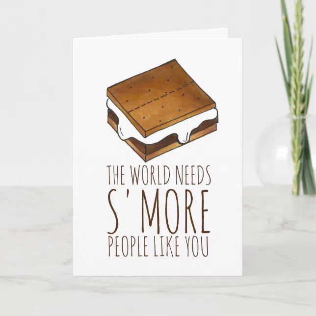Smore People Like You Nice Work Campfire S'mores Card | Zazzle