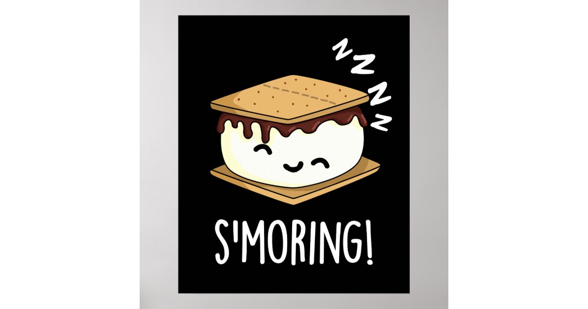 Smoring Funny Smore Puns Dark BG Poster | Zazzle
