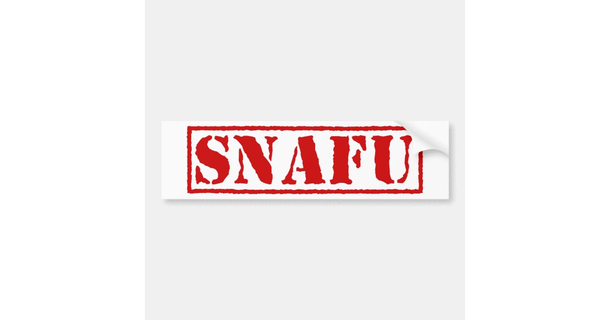 SNAFU BUMPER STICKER | Zazzle