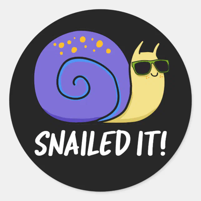 Snailed It Funny Snail Pun Dark BG Classic Round Sticker | Zazzle
