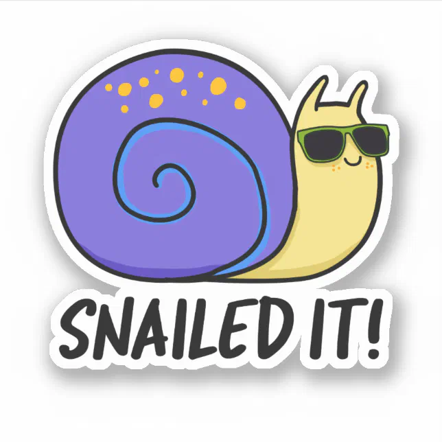 Snailed It Funny Snail Pun Sticker | Zazzle