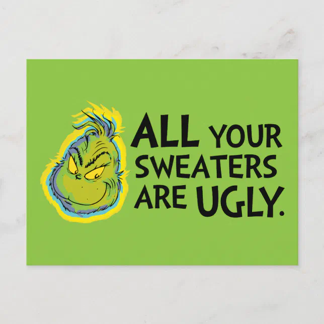 Snarky Grinch | All Your Sweaters Are Ugly Postcard | Zazzle