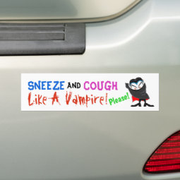 Sneeze & Cough Like A Vampire! Bumper Sticker | Zazzle