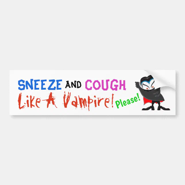 Sneeze & Cough Like A Vampire! Bumper Sticker | Zazzle