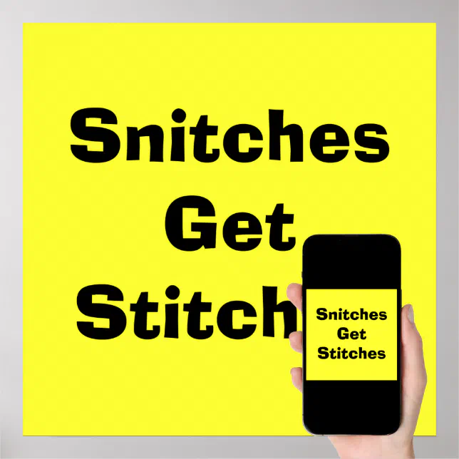 Snitches Get Stitches Poster | Zazzle