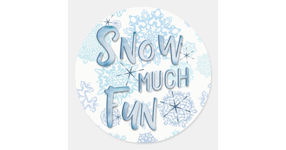 "Snow Much Fun" Snowflakes Background Classic Round Sticker | Zazzle