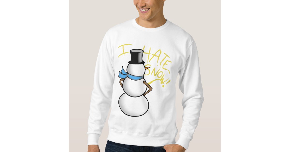 snowman peeing I hate snow Sweatshirt | Zazzle