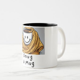 Snug A Mug | Zazzle