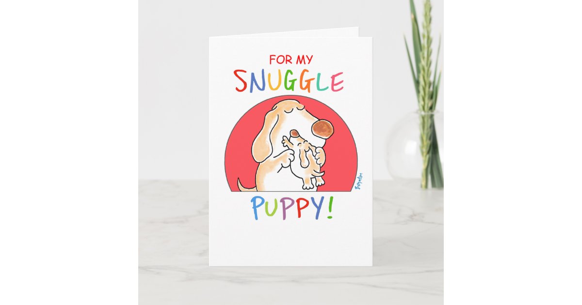 SNUGGLE PUPPY! by Boynton Card | Zazzle