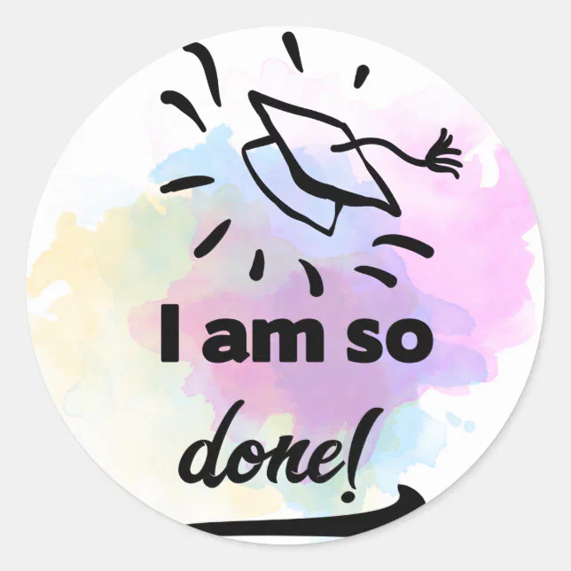 So Done Grad Classic Round Sticker | Zazzle
