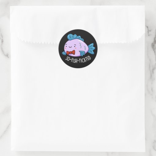 So-fish-ticated Funny Fish Pun Dark BG Classic Round Sticker | Zazzle