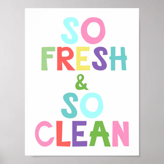 So Fresh And So Clean Kids Bathroom Poster | Zazzle