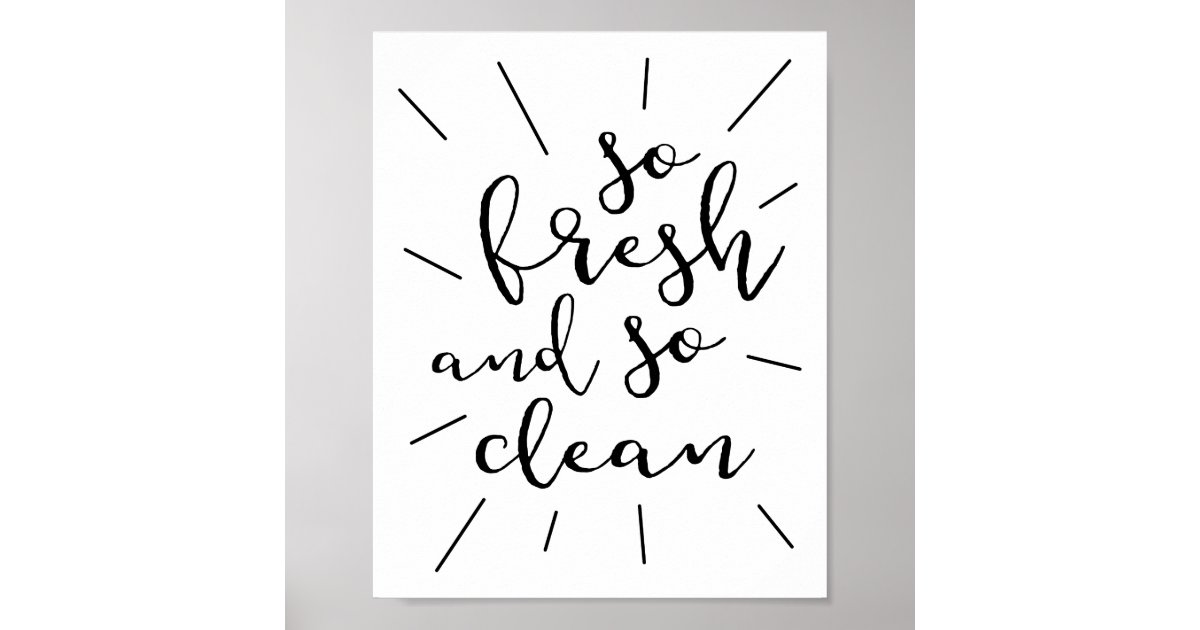 So Fresh And So Clean Poster | Zazzle