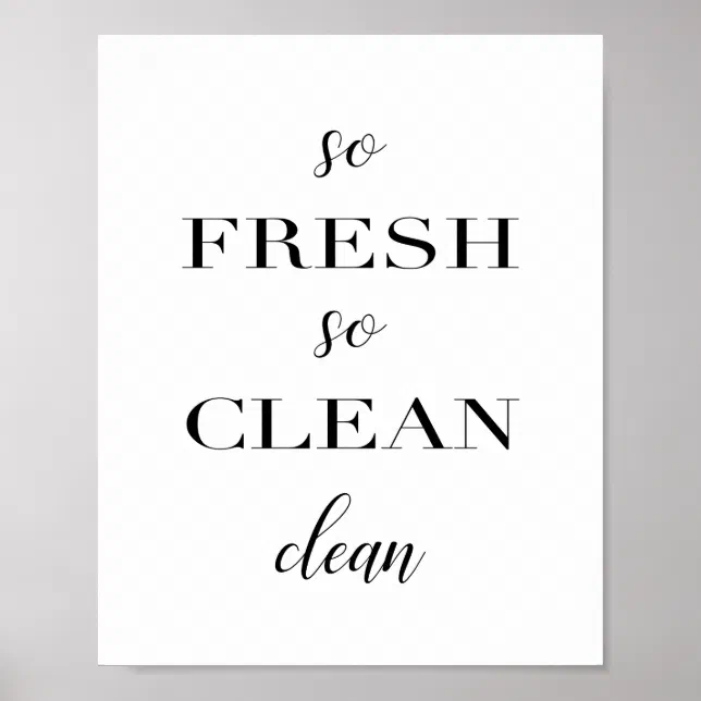 So Fresh So Clean Poster | Zazzle