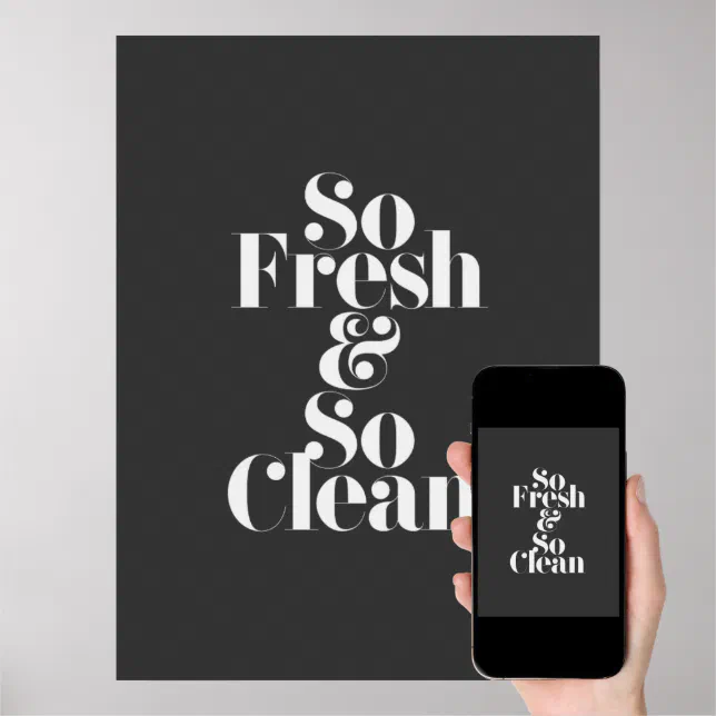 So Fresh & So Clean Poster | Zazzle