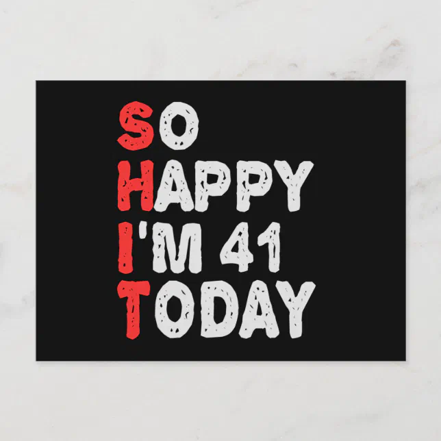 So happy I'm 41st Today Funny Birthday Gift Idea Postcard | Zazzle