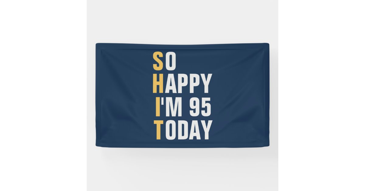 So Happy I'm 95 95th birthday banner / backdrop | Zazzle