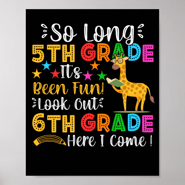 So Long 5th Grade Look Out 6th Grade Here I Come Poster | Zazzle