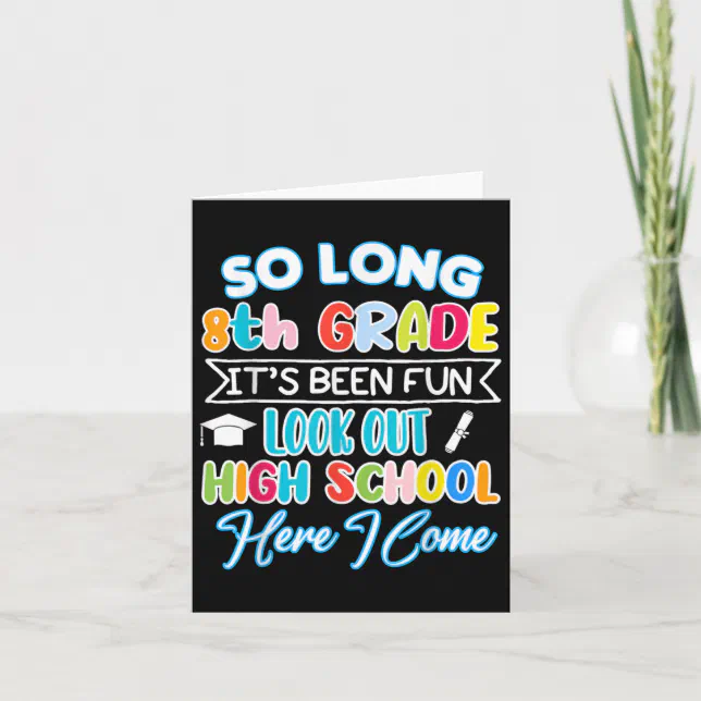 So Long 8th Grade Hello High School Graduation Fun Card | Zazzle