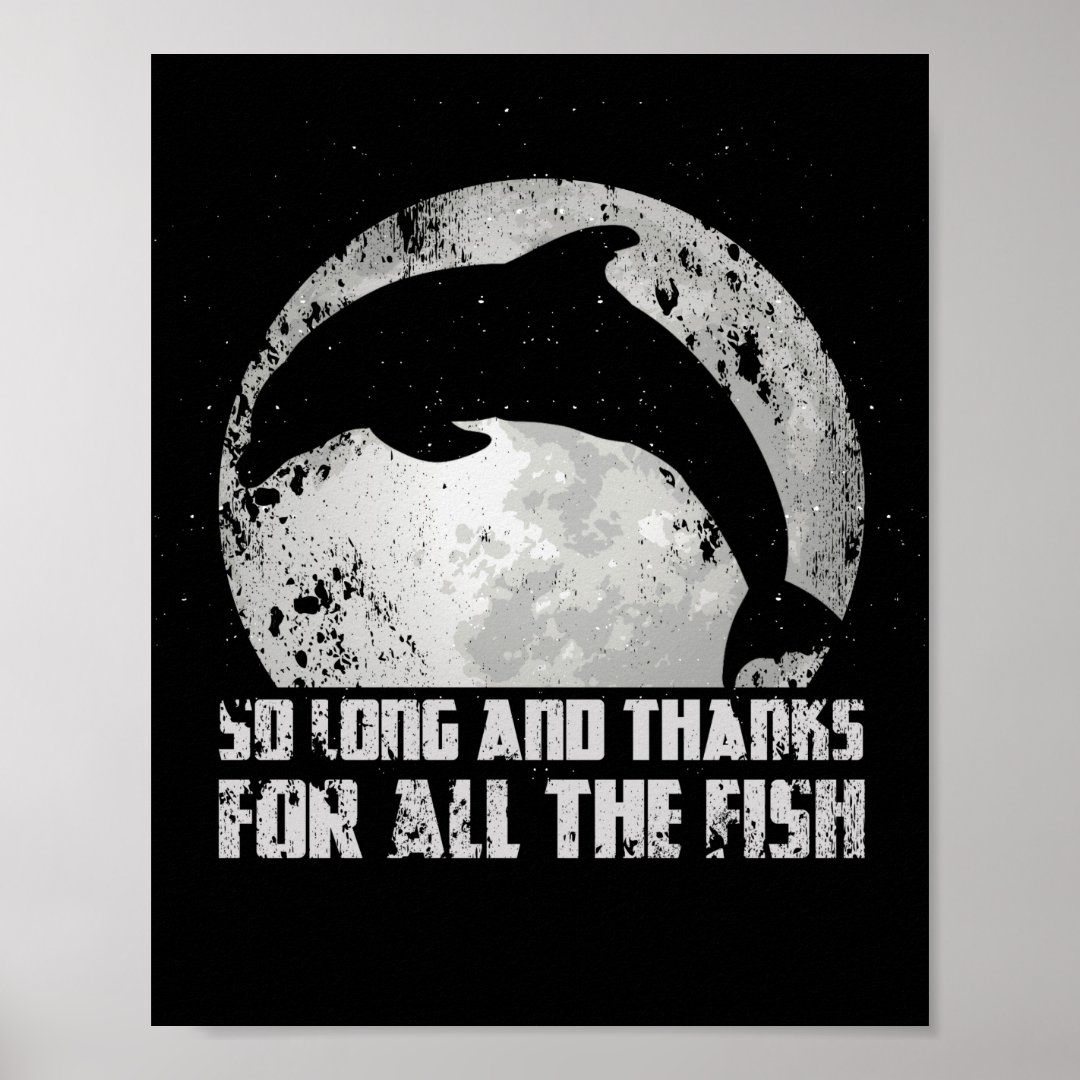 So Long And Thanks For All The Fish Mond Delfin Poster | Zazzle