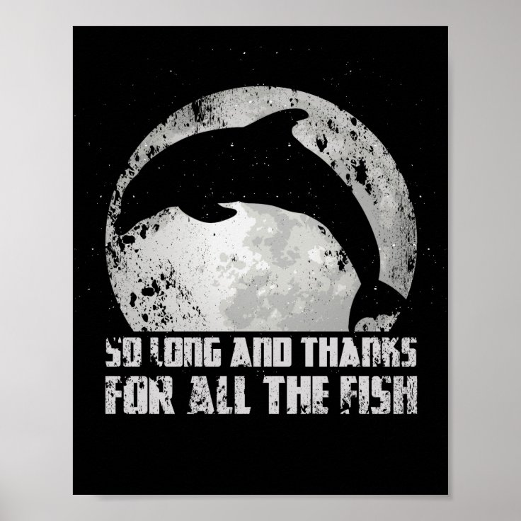 So Long And Thanks For All The Fish Mond Delfin Poster | Zazzle