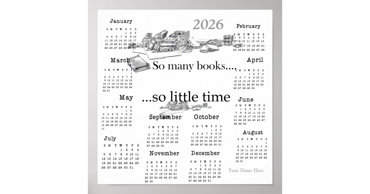 So Many Books, So Little Time...2026 Poster | Zazzle