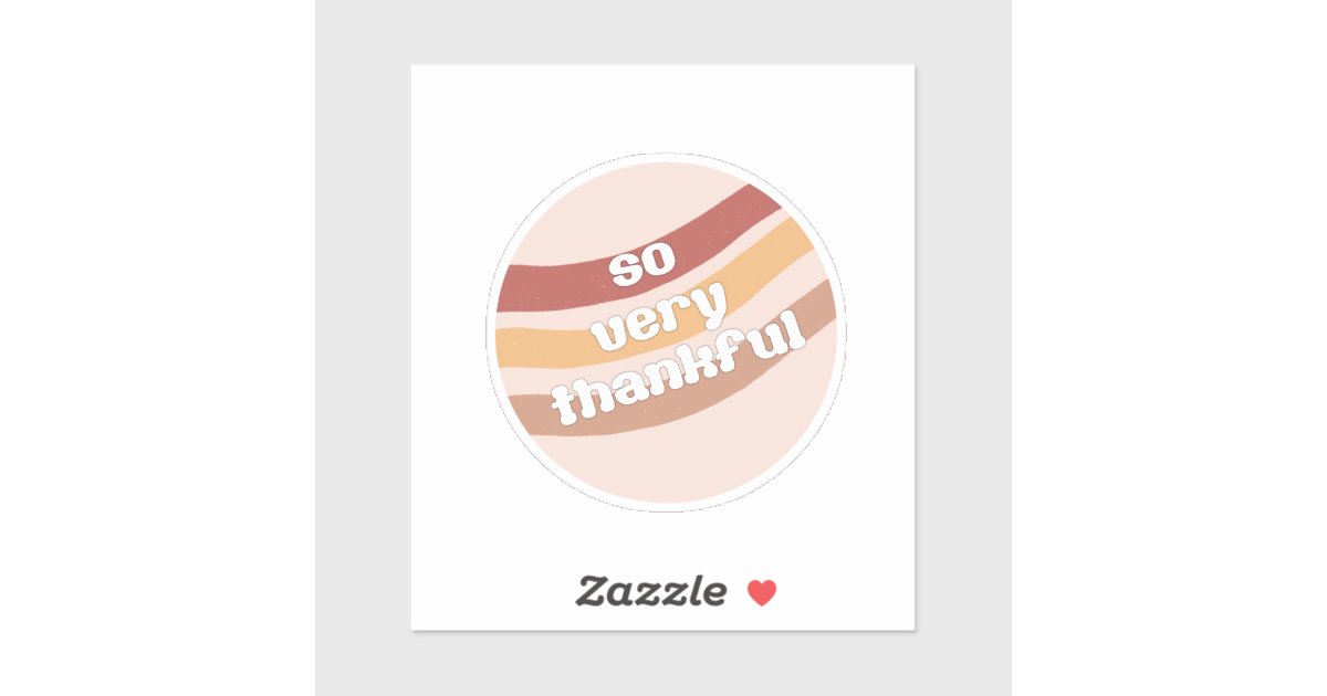So Very Thankful Circle Sticker | Zazzle