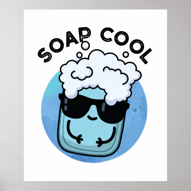 Soap Cool Funny Soap Pun Poster | Zazzle