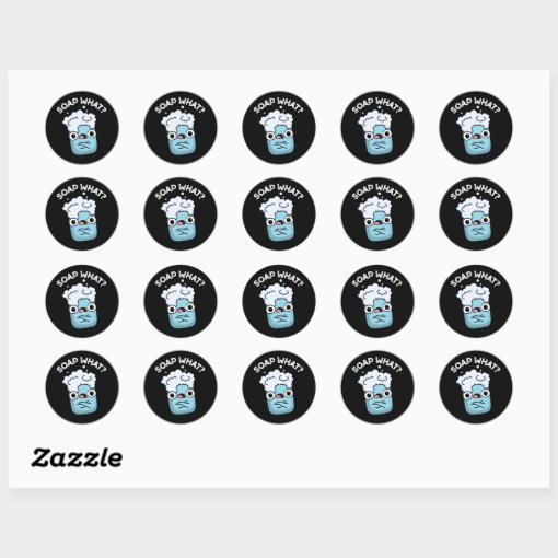 Soap What Funny Soap Pun Dark BG Classic Round Sticker | Zazzle