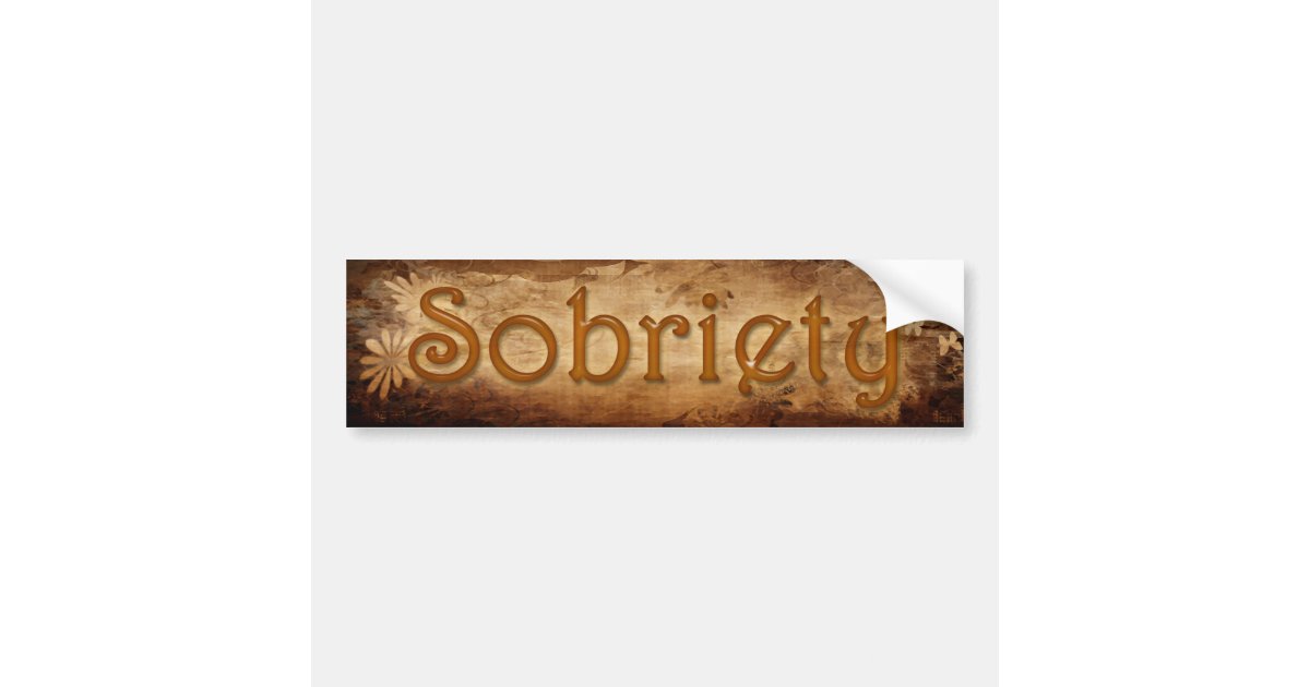 SOBRIETY Sober Recovery Bumper Sticker | Zazzle