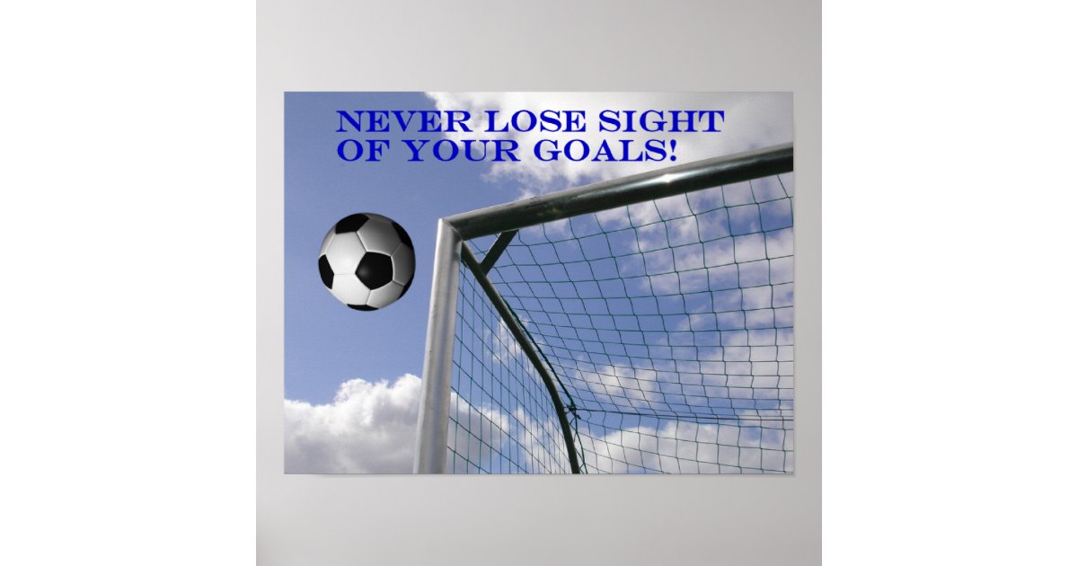 SOCCER GOALS POSTER | Zazzle