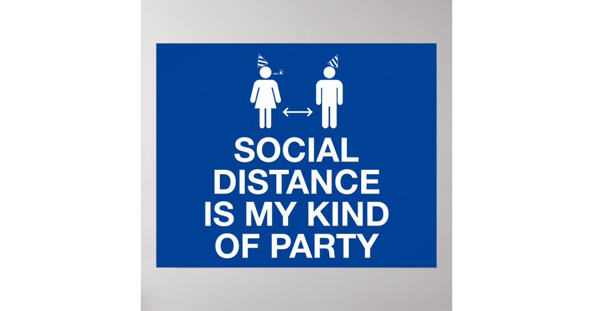 Social Distance is My Kind of Party Poster | Zazzle