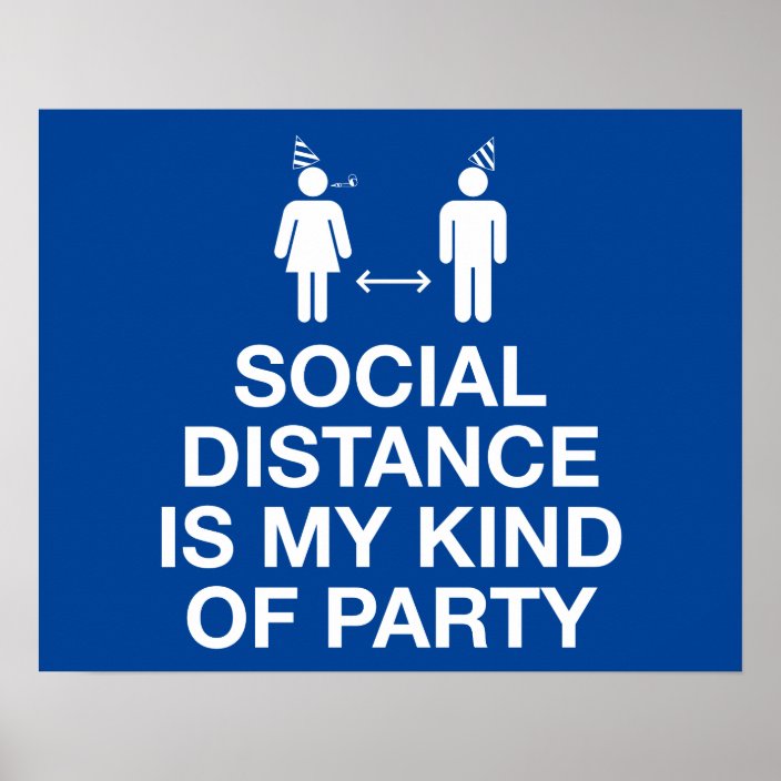 Social Distance is My Kind of Party Poster | Zazzle.com