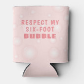 Social Distance RESPECT MY SIX-FOOT BUBBLE Saying Can Cooler | Zazzle